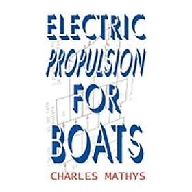 Find the best price on Charles A Mathys: Electric Propulsion for Boats ...
