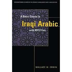 Find the best price on Wallace M Erwin: A Basic Course in Iraqi Arabic ...