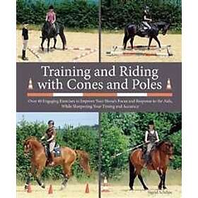 Find the best price on Training and Riding with Cones and Poles: Over ...