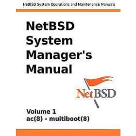 Find the best price on NetBSD System Manager's Manual Volume 1 | Compare deals on PriceSpy NZ
