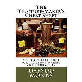 Find the best price on The Tincture-Maker's Cheat Sheet: A pocket ...