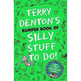 Find the best price on Terry Denton's Bumper Book of Silly Stuff to Do ...