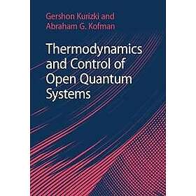 Find the best price on Thermodynamics and Control of Open Quantum ...