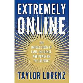 Find the best price on Extremely Online: The Untold Story of Fame ...