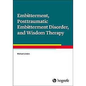 Find the best price on Embitterment, Posttraumatic Embitterment ...