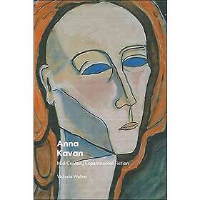 Find the best price on Anna Kavan: Mid-Century Experimental Fiction ...
