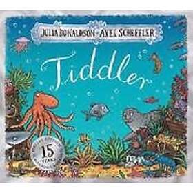 Find the best price on Julia Donaldson: Tiddler 15th Anniversary Edition Birthday edition ...
