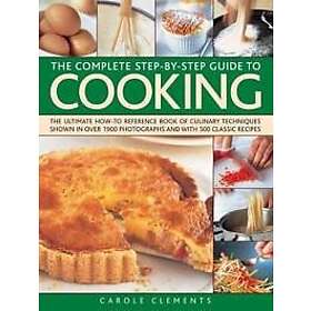 Find the best price on The Complete Step-by-step Guide to Cooking ...