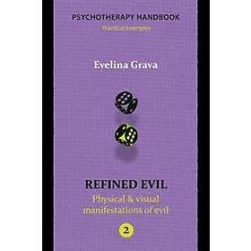 Find the best price on Refined Evil: Physical & Visual Manifestations ...