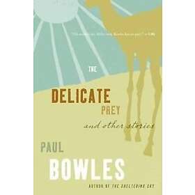 Find the best price on Paul Bowles: Delicate Prey and Other Stories ...