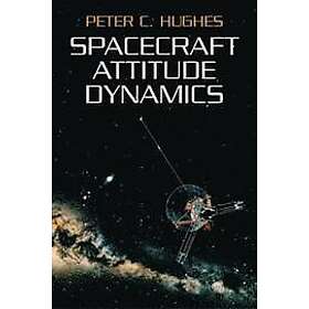 Find the best price on Peter C Hughes: Spacecraft Attitude Dynamics ...