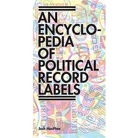 Find the best price on Josh MacPhee: Encyclopedia of Political Record ...