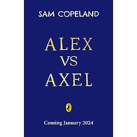 Find the best price on Sam Copeland: Alex vs Axel: The Impossible ...