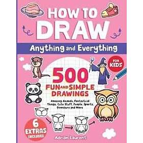 Find the best price on How to Draw Anything and Everything for Kids ...