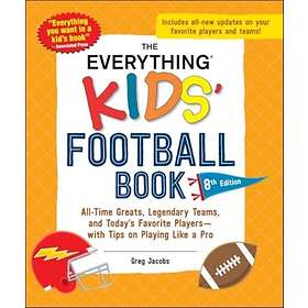 The Everything Kids' Football Book, 8th Edition - Compare prices at ...