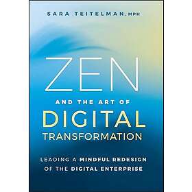 Find the best price on Zen and the Art of Digital Transformation ...