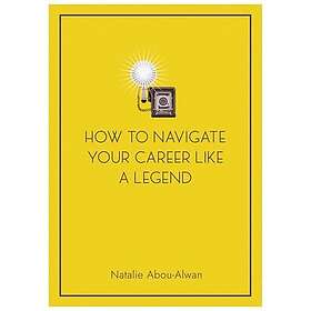 How To Navigate Your Career Like A Legend - Compare prices at PriceSpy NZ