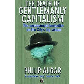 Find the best price on The Death Of Gentlemanly Capitalism | Compare ...