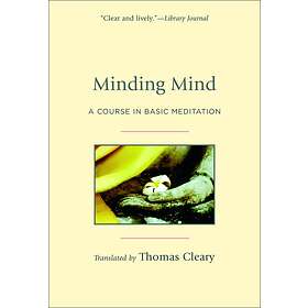 Find the best price on Minding Mind A Course In Basic Meditation ...