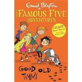 Find the best price on Famous Five Colour Short Stories: Good Old Timmy ...