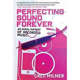 Find the best price on Perfecting Sound Forever: An Aural History Of ...
