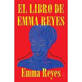 Find the best price on El Libro De Emma Reyes / The Book Of Emma Reyes ...