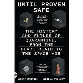 Find the best price on Until Proven Safe: The History And Future Of ...