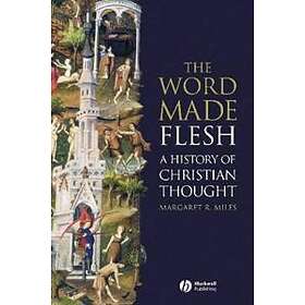 Find the best price on The Word Made Flesh – A History Of Christian ...