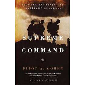 Find the best price on Supreme Command: Soldiers, Statesmen, And ...