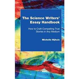 Find the best price on The Science Writers' Essay Handbook: How To ...
