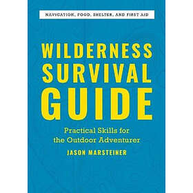 Find the best price on Wilderness Survival Guide: Practical Skills For ...