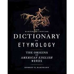 Find the best price on Barnhart Concise Dictionary Of Etymology ...