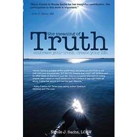 Find the best price on The Meaning Of Truth: Embrace Your Truth. Create ...