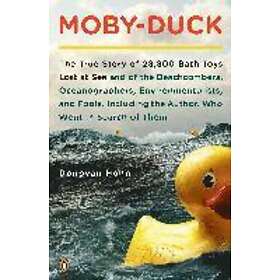 Find the best price on Moby-Duck: The True Story Of 28.800 Bath Toys Lost At Sea & Of The ...