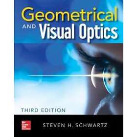 Find the best price on Geometrical And Visual Optics, Third Edition ...