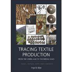 Find the best price on Tracing Textile Production From The Viking Age ...