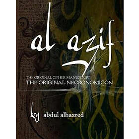 Find the best price on Al Azif: The Original Cipher Manuscript: (The Original Necronomicon ...