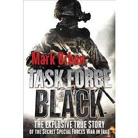 Find the best price on Task Force Black: The Explosive True Story Of ...