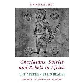 Find the best price on Charlatans, Spirits And Rebels In Africa ...