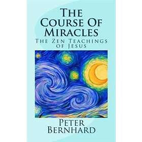 Find the best price on The Course Of Miracles: The Zen Teachings Of ...