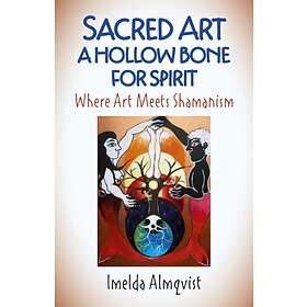 Find the best price on Sacred Art A Hollow Bone For Spirit Where Meets ...
