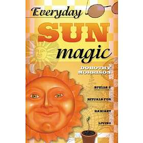 Find the best price on Everyday Sun Magic: Spells & Rituals For Radiant ...