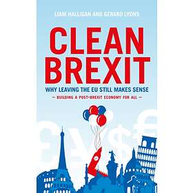 Find the best price on Clean Brexit av Liam Halligan, Gerard Lyons ...