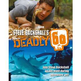 Find the best price on Steve Backshall's Deadly 60 av Steve Backshall ...
