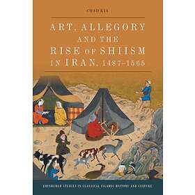 Find the best price on Art, Allegory and the Rise of Shi'Ism in Iran ...
