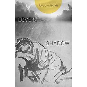 Find the best price on Love's Shadow av Paul A. Bove | Compare deals on PriceSpy NZ
