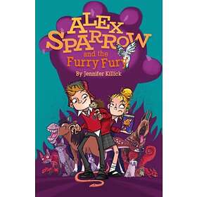 Find the best price on Jennifer Killick Alex Sparrow and the Furry Fury ...