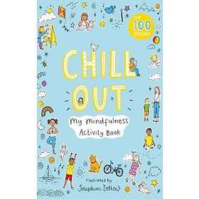 Find the best price on Chill Out: My Mindfulness Activity Book ...