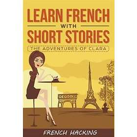 Find the best price on Learn French with Short Stories The Adventures ...