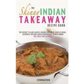 Find the best price on The Skinny Indian Takeaway Recipe Book | Compare ...
